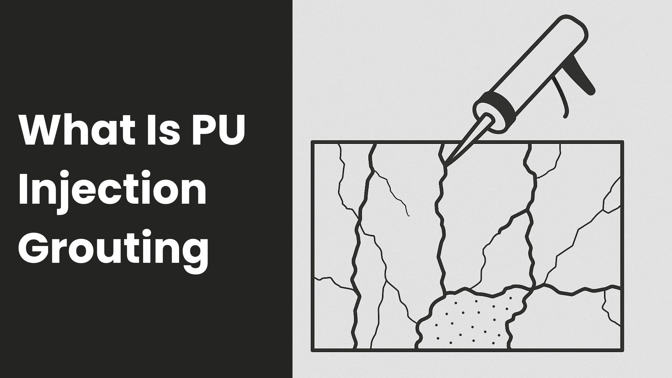 What Is PU Injection Grouting? Uses & Benefits Explained